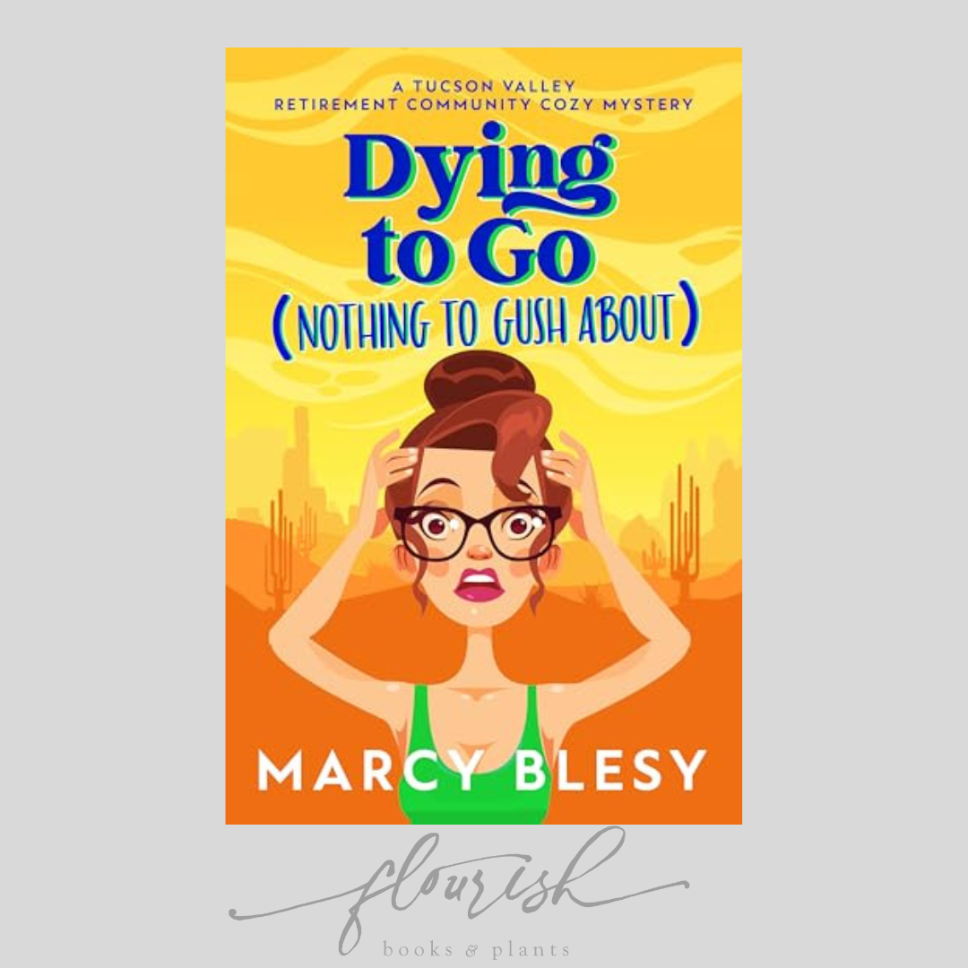 Dying to Go (Nothing To Gush About) by Marcy Blesy | Flourish Books ...